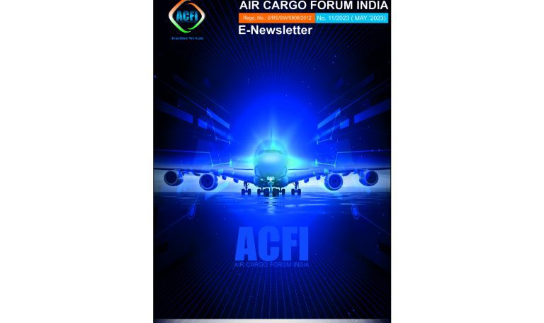 ACFI Newsletter No. 11 (May 2023) – Air Cargo Forum India (ACFI)