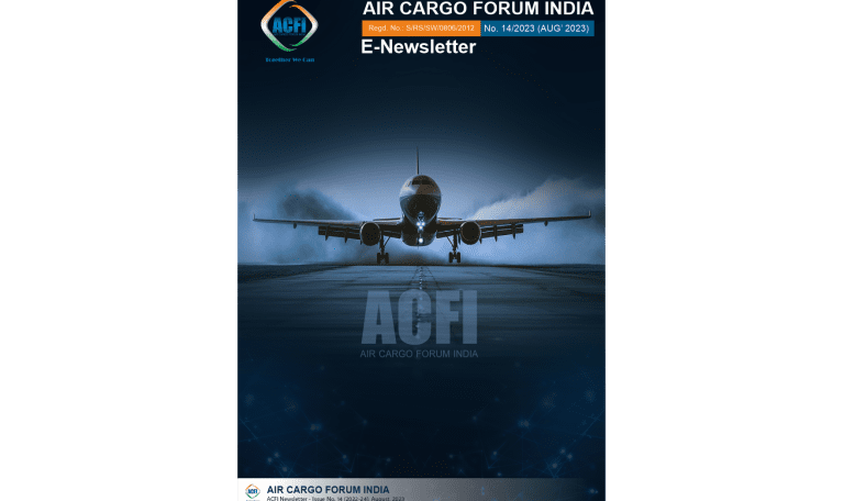 ACFI Newsletter No. 14 (Aug 2023) – Air Cargo Forum India (ACFI)